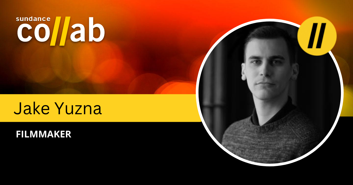 Jake Yuzna - Sundance Collab